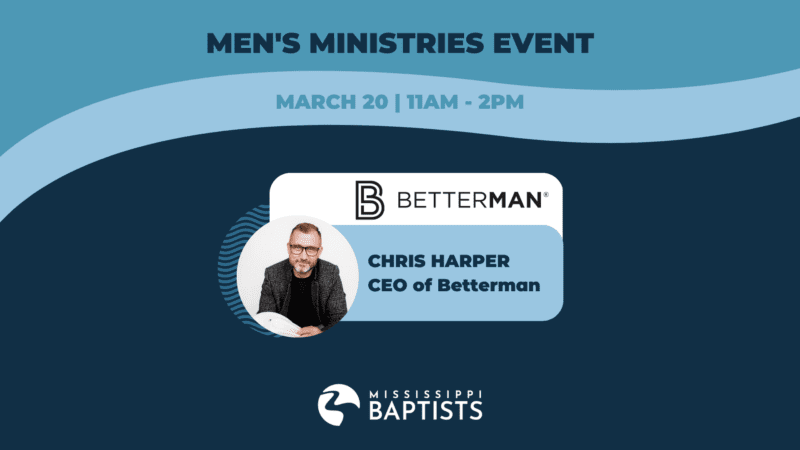 Betterman Event - Mississippi Baptist Convention Board